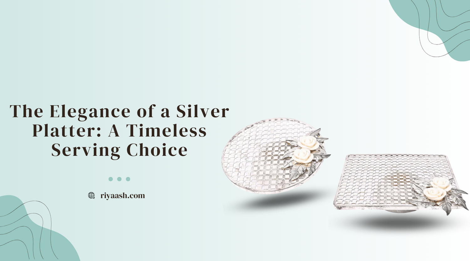 Silver Platters Guide: Find Your Perfect Serving Tray – Riyaash Chaandi